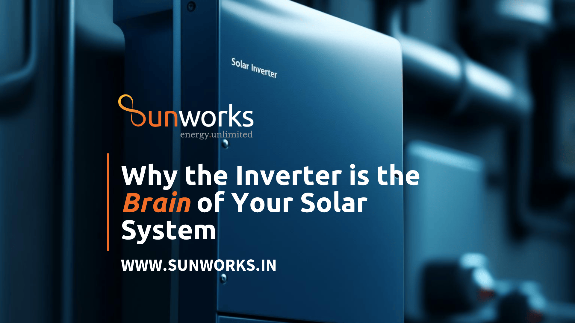 Solar Inverter - The Brain of your Solar System